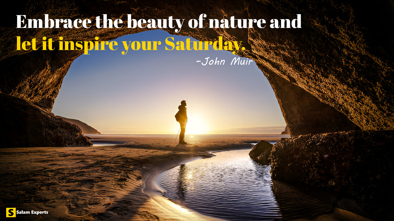 100+ Saturday Motivational Quotes to Inspire Your Weekend